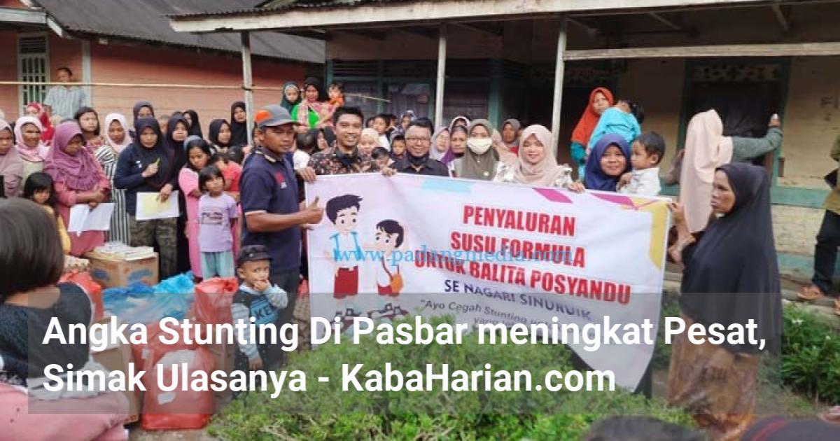 Angka Stunting Di Pasbar meningkat Pesat, Simak Ulasanya – KabaHarian.com